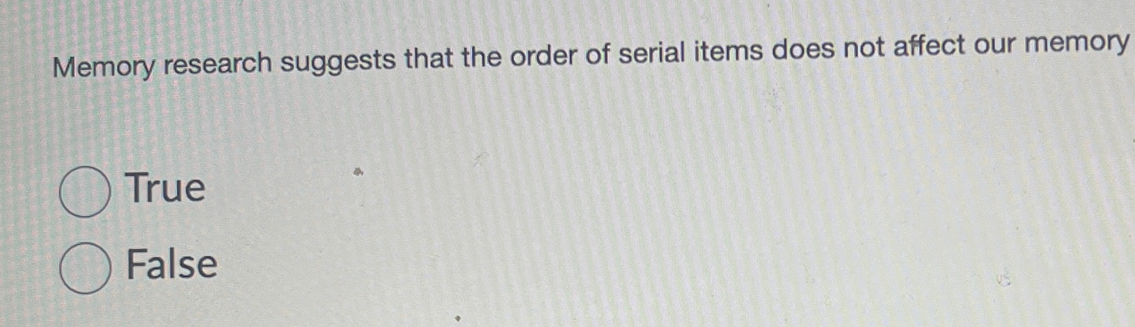 Solved Memory research suggests that the order of serial | Chegg.com