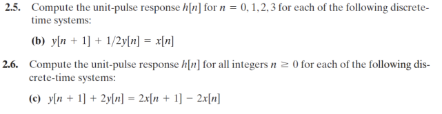 Solved 2.5. ﻿Compute the unit-pulse response h[n] ﻿for | Chegg.com