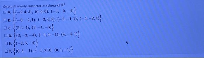 Solved Select all linearly independent subsets of R3 A. | Chegg.com