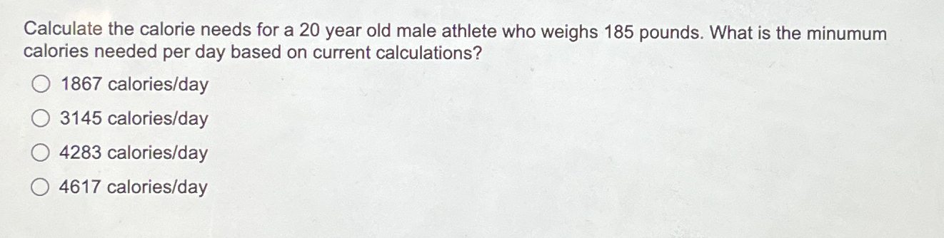 Solved Calculate the calorie needs for a 20 ﻿year old male | Chegg.com