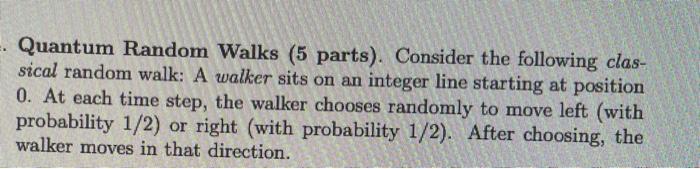 Solved Quantum Random Walks (5 parts). Consider the | Chegg.com