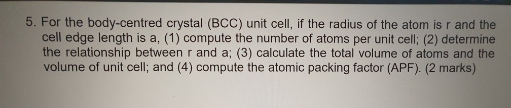 Solved 5. For the body-centred crystal (BCC) unit cell, if | Chegg.com
