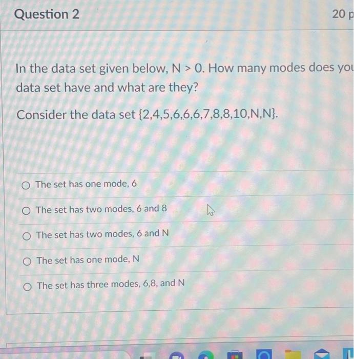 Solved In the data set given below, N>0. How many modes does | Chegg.com