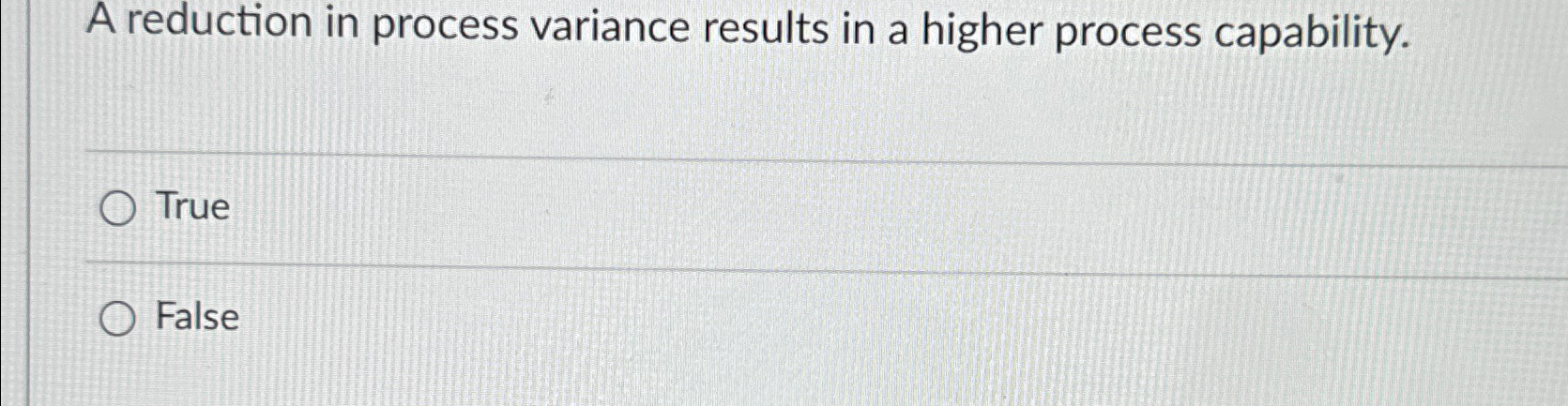 A reduction in process variance results in a higher | Chegg.com