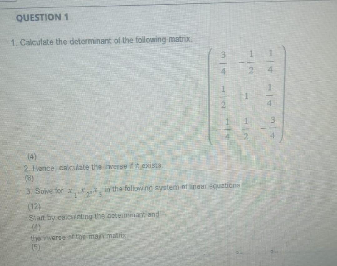 Solved 1. Calculate the determinant of the following matrix: | Chegg.com