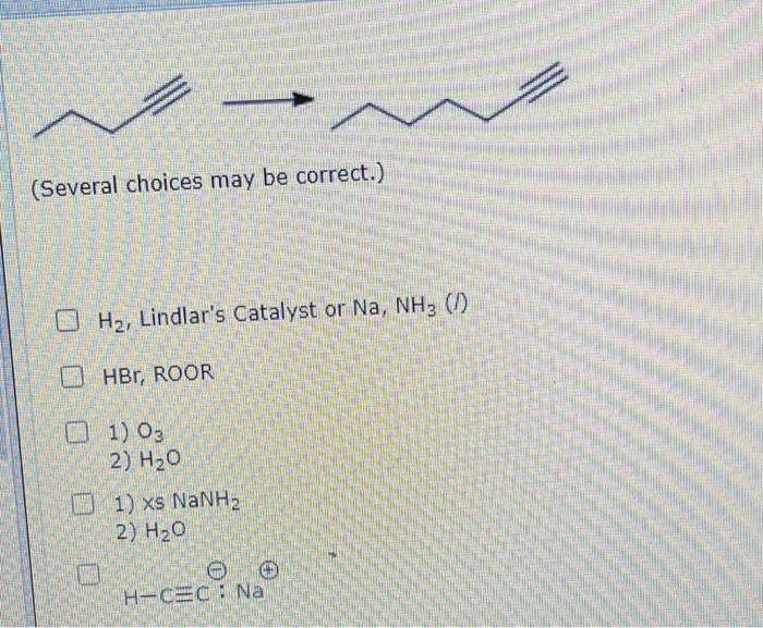 Solved (Several choices may be correct.) O Na, NH3 HBr, | Chegg.com