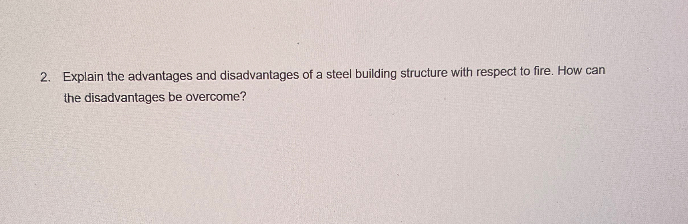 Solved Explain the advantages and disadvantages of a steel | Chegg.com