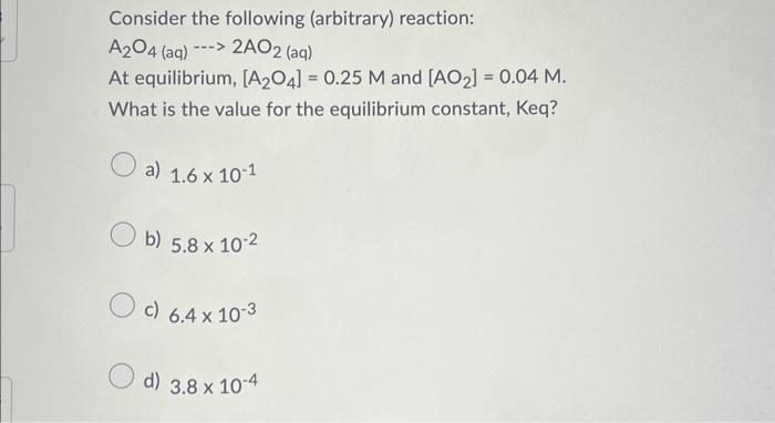 Solved Consider the following (arbitrary) reaction: A2O4 | Chegg.com
