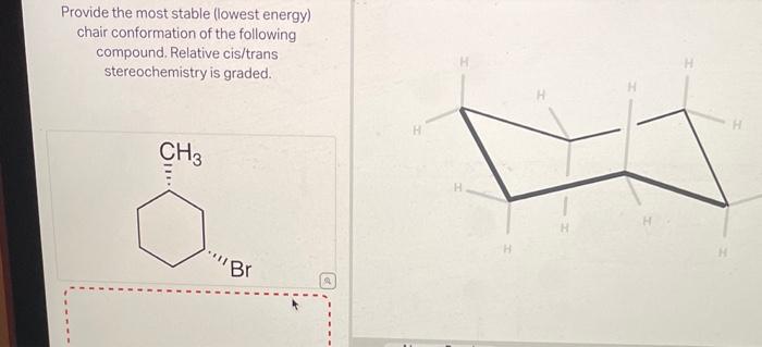 Solved Provide the most stable (lowest energy) chair | Chegg.com