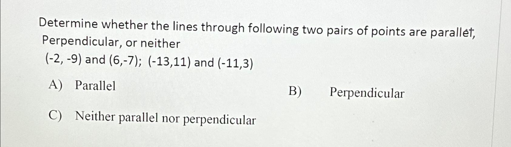 Solved Determine whether the lines through following two | Chegg.com