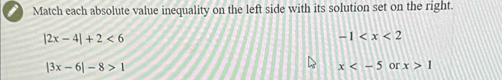 Solved Match each absolute value inequality on the left side | Chegg.com