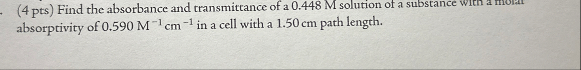 Solved (4 ﻿pts) ﻿Find the absorbance and transmittance of a | Chegg.com
