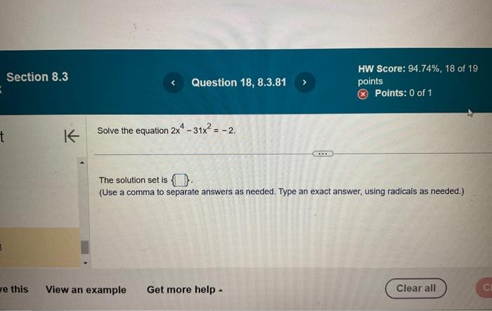 Solved Solve the equation 2x4−31x2=−2 The solution set is . | Chegg.com