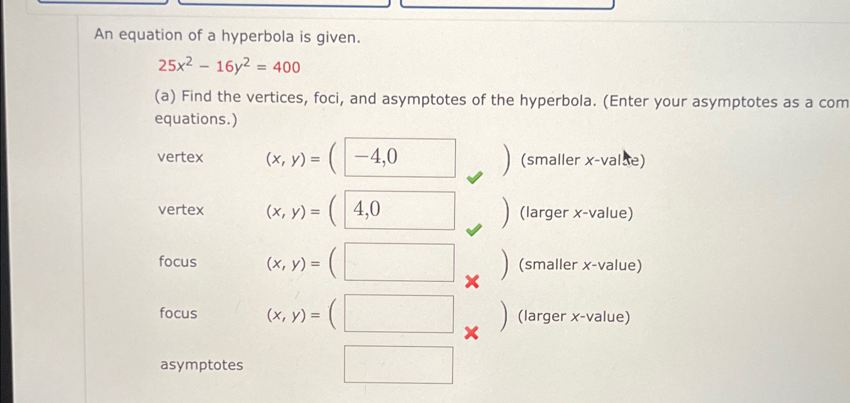 Solved An equation of a hyperbola is given.25x2-16y2=400(a) | Chegg.com