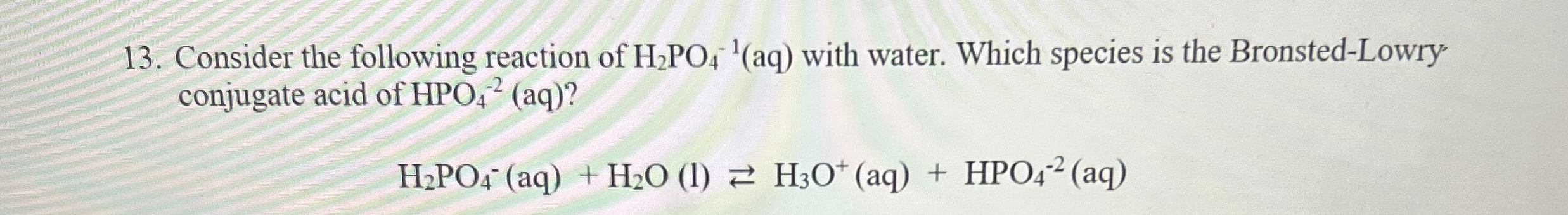 Solved Consider the following reaction of H2PO4-1(aq) ﻿with | Chegg.com