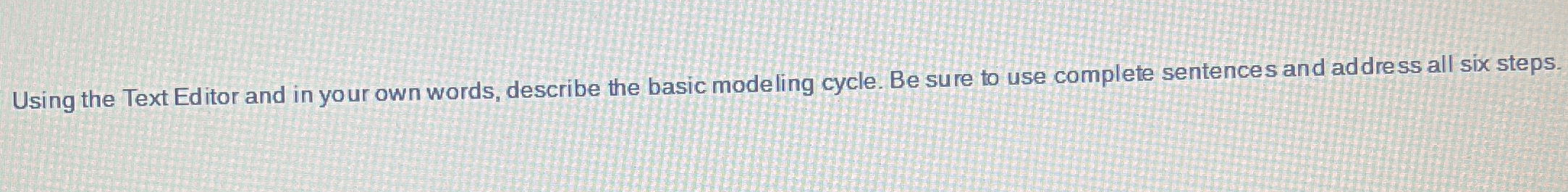 Solved Using the Text Editor and in your own words, describe | Chegg.com