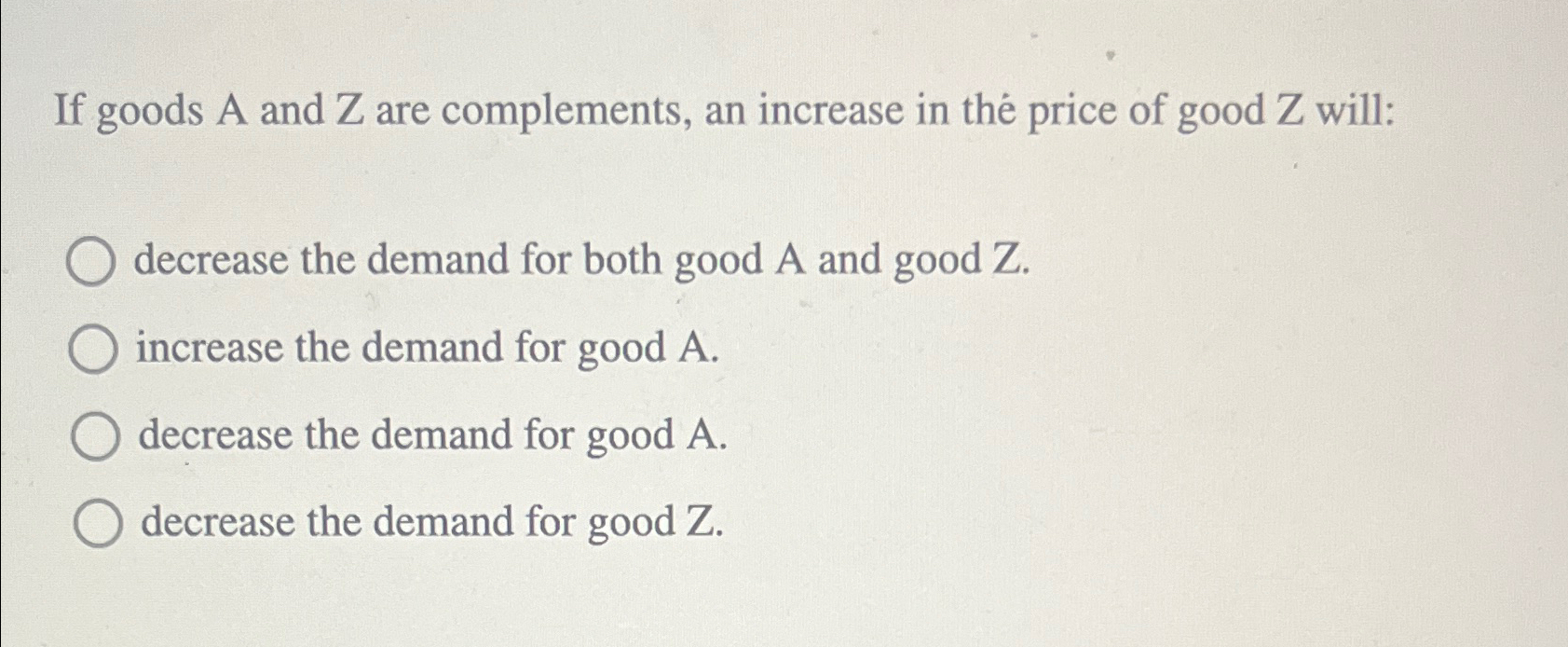 Solved If goods A and Z ﻿are complements, an increase in thé | Chegg.com