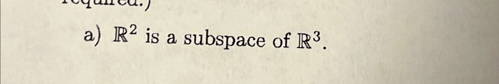 Solved a) R2 ﻿is a subspace of R3. | Chegg.com