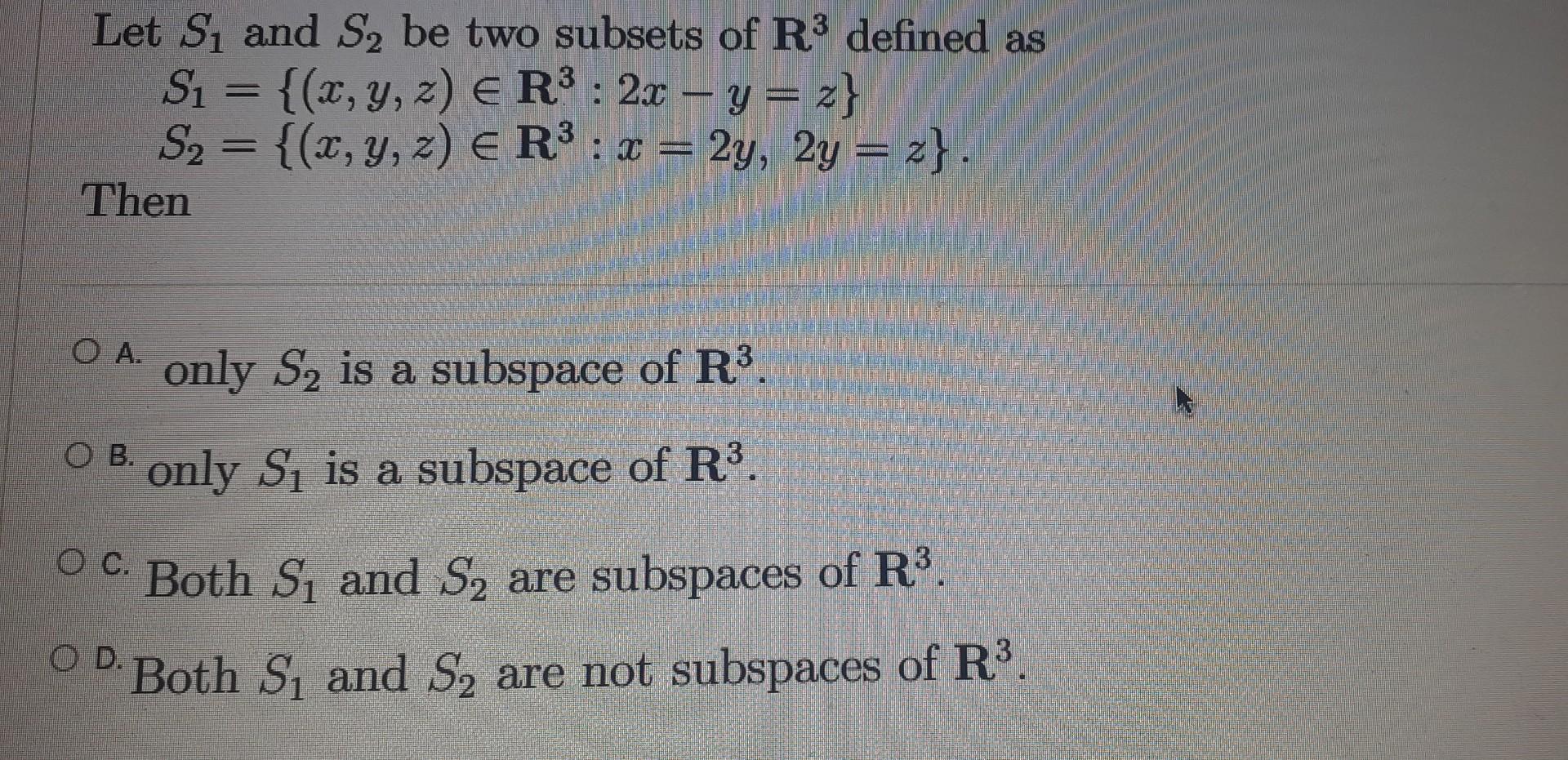 Solved Let S1 and S2 be two subsets of R3 defined as | Chegg.com