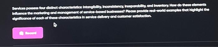 Solved Services possess four distinct characteristics: | Chegg.com