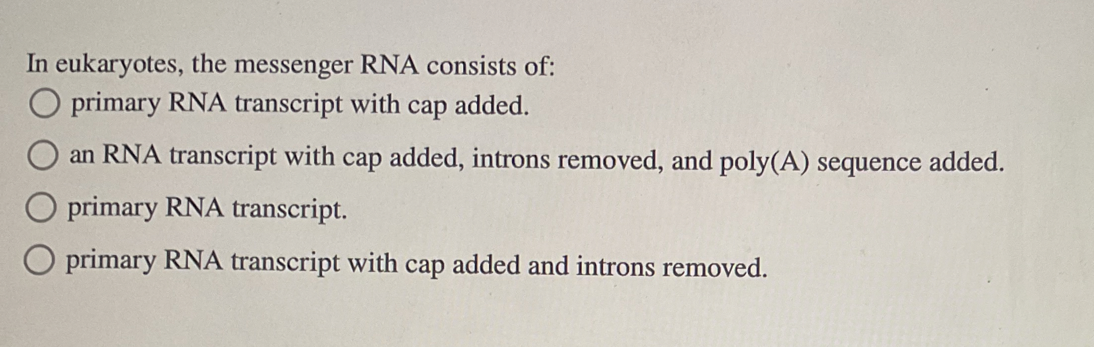 Solved In eukaryotes, the messenger RNA consists of: | Chegg.com