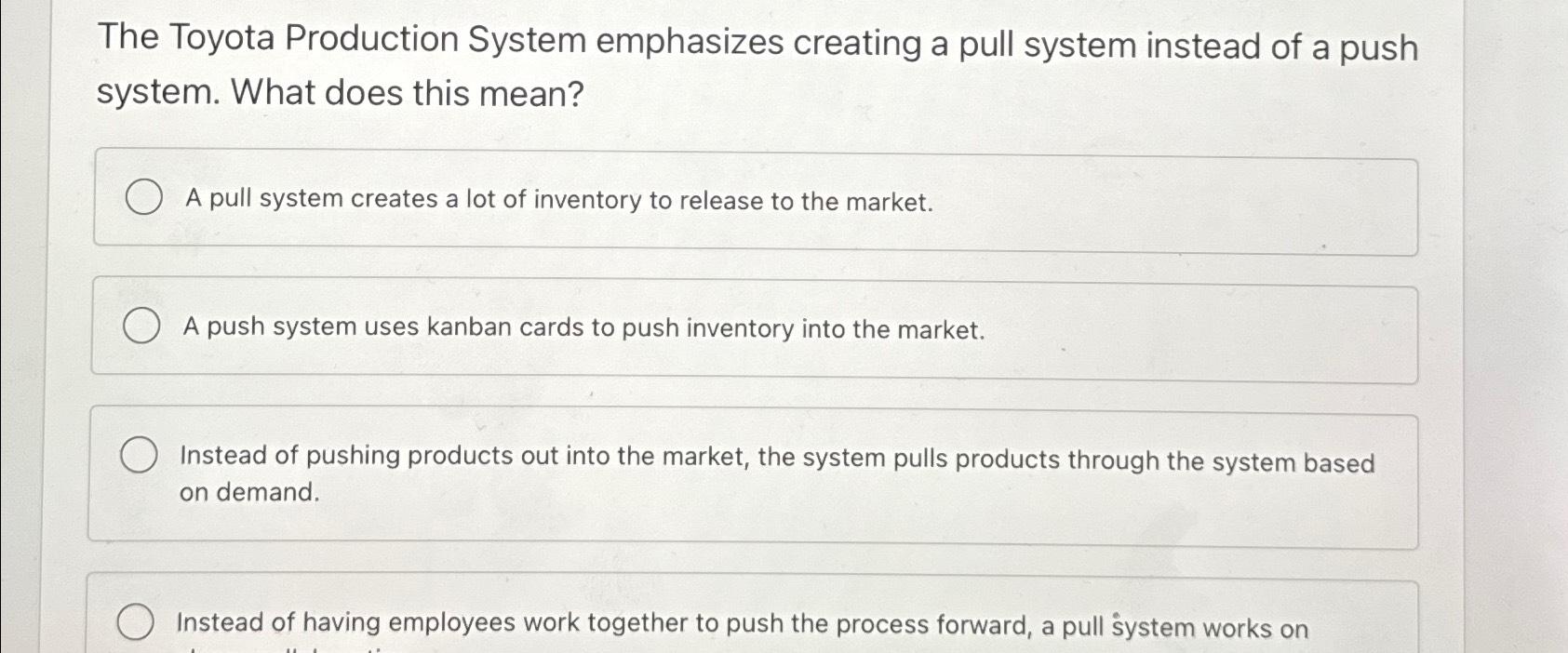 Solved The Toyota Production System emphasizes creating a | Chegg.com