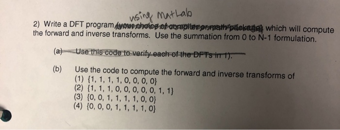 Solved using Matlab 2) Write a DFT program isowo choice of | Chegg.com