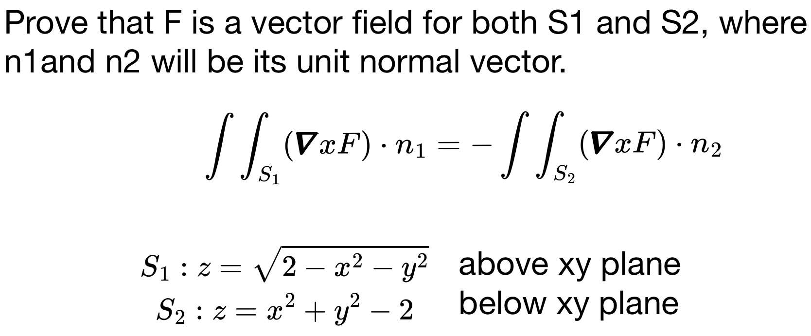 Solved Prove that F is a vector field for both S 1 ﻿and S | Chegg.com