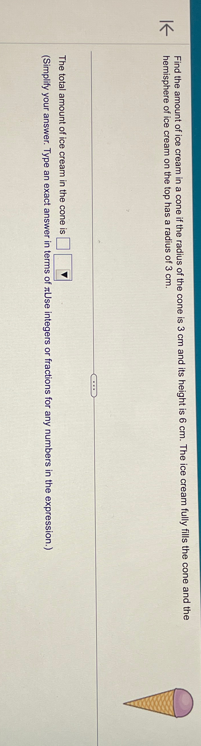 Solved Find the amount of ice cream in a cone if the radius | Chegg.com
