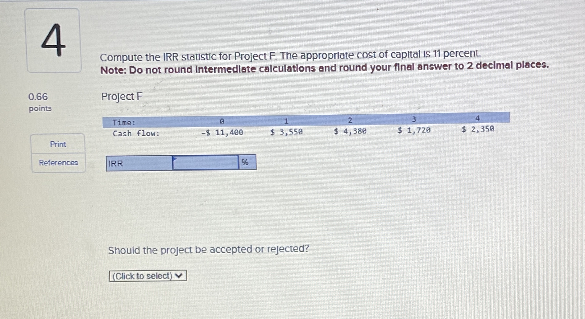 Solved Compute the IRR statistic for Project F The | Chegg.com