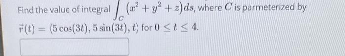 Solved Find the value of integral ∫C(x2+y2+z)ds, where C is | Chegg.com