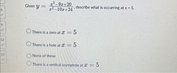 Solved Given y=x2−10x+24x2−9x+20, describe what is occurring | Chegg.com