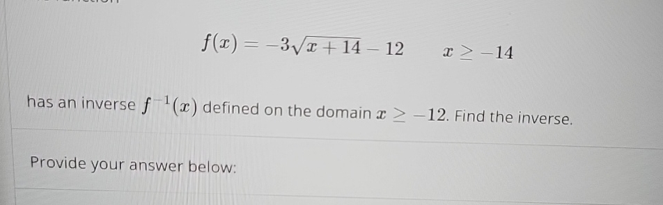 Solved f(x)=-3x+142-12,x≥-14has an inverse f-1(x) ﻿defined | Chegg.com