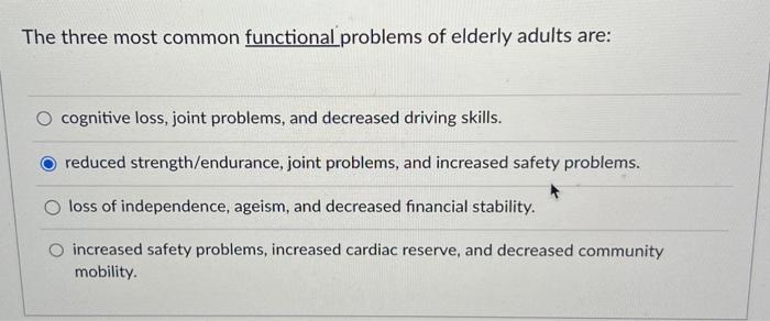 Solved The three most common functional problems of elderly | Chegg.com