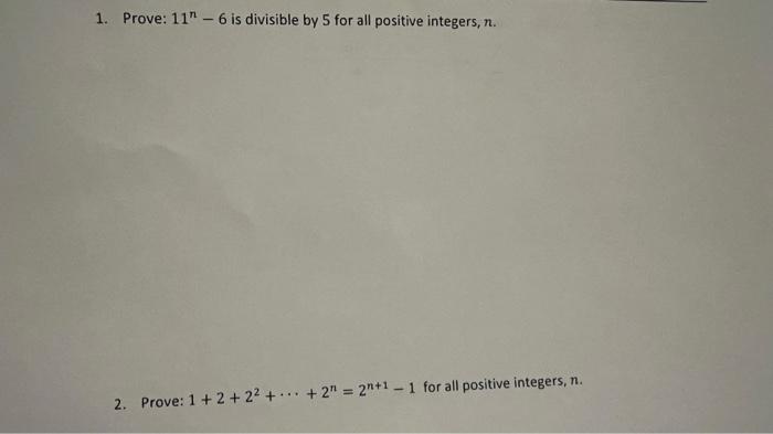 Solved Prove 11^n - 6 is divisible by 5 for all positive | Chegg.com