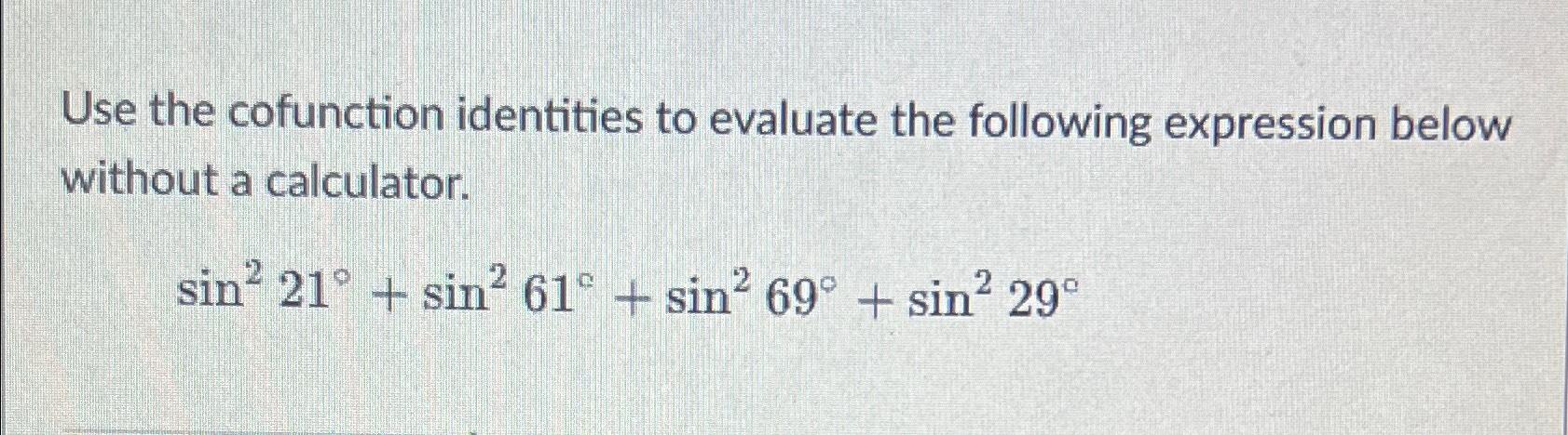 Solved Use the cofunction identities to evaluate the | Chegg.com