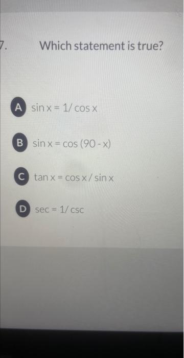 Solved Which statement is true? sinx=1/cosx sinx=cos(90−x) | Chegg.com