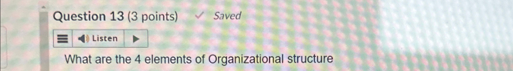 Solved Question 13 (3 ﻿points) ﻿Saved What are the 4 | Chegg.com