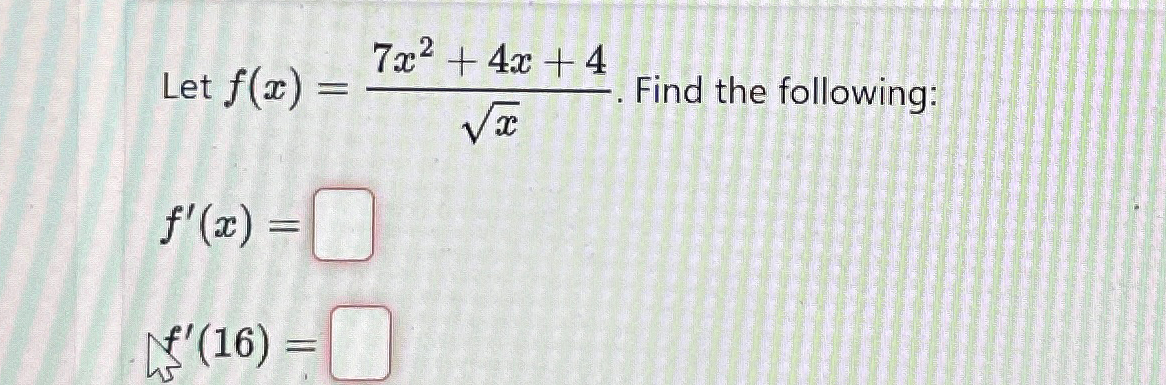 Solved Let f(x)=7x2+4x+4x2. ﻿Find the | Chegg.com