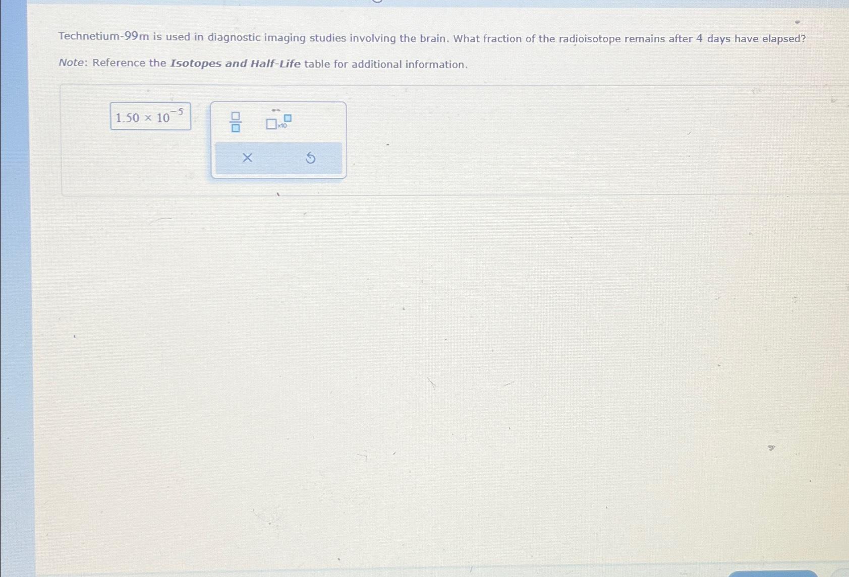 Solved Technetium- 99m ﻿is used in diagnostic imaging | Chegg.com