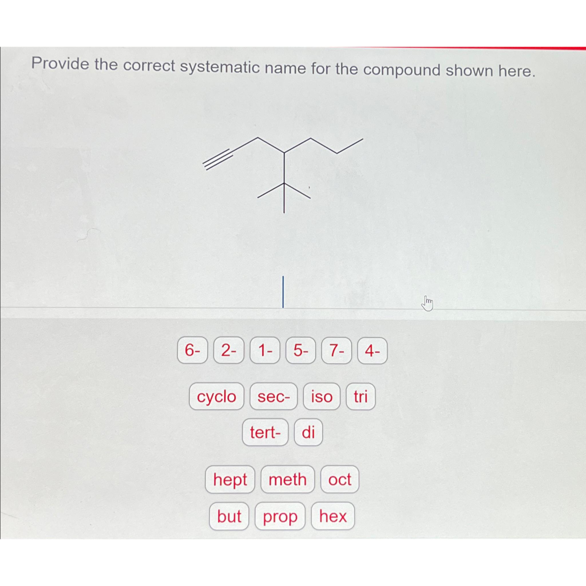Solved Provide the correct systematic name for the compound | Chegg.com