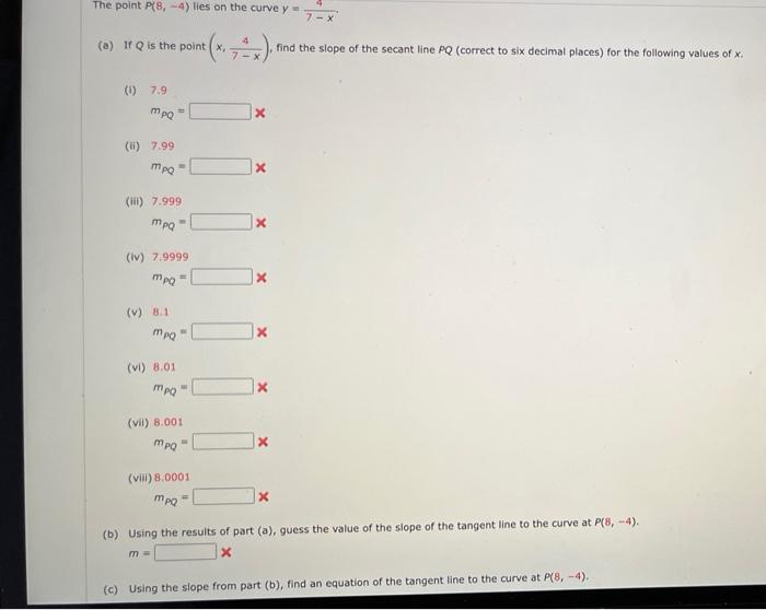 Solved The point P(8,−4) lies on the curve y=7−x4 (a) If Q | Chegg.com