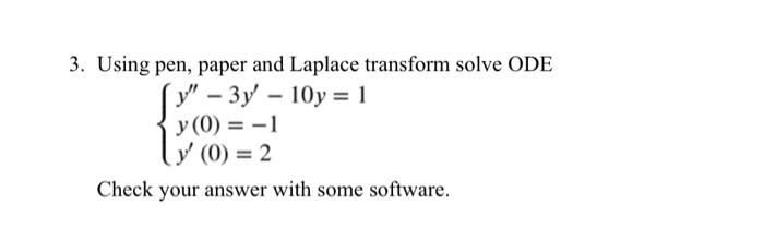 Solved 3. Using pen, paper and Laplace transform solve ODE | Chegg.com