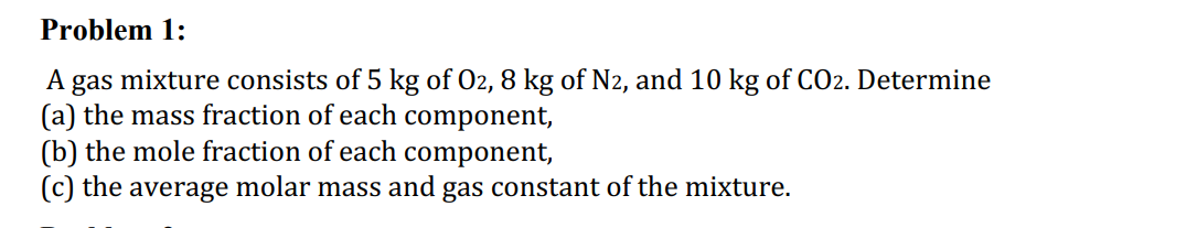 Solved Problem 1:A gas mixture consists of 5 ﻿kg of | Chegg.com