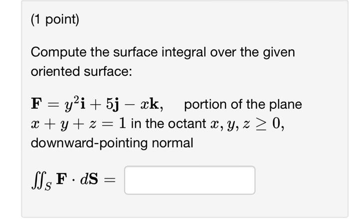 Solved Compute the surface integral over the given oriented | Chegg.com