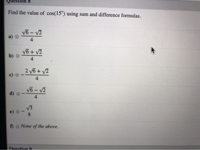 Solved Question 8 Find the value of cos(15') using sum and | Chegg.com
