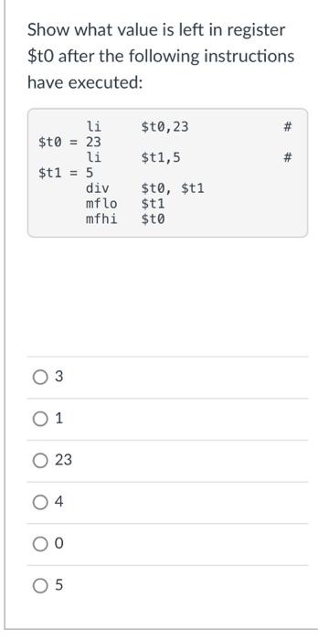 Solved Show what value is left in register \$t0 after the | Chegg.com