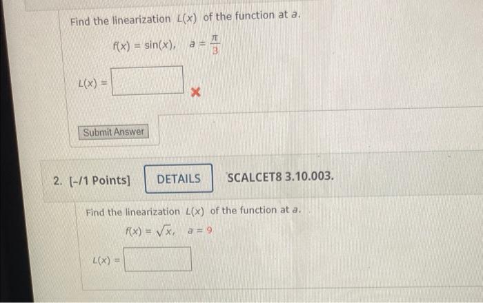 Solved Find the linearization L(x) of the function at a. | Chegg.com