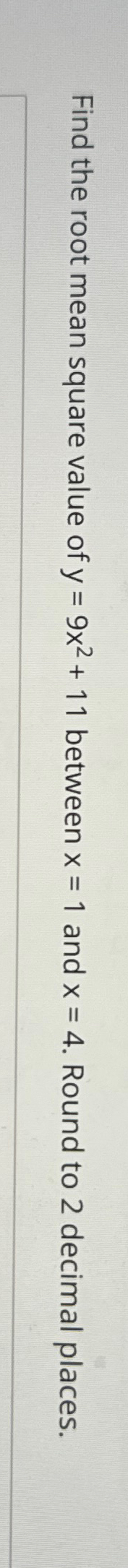 Solved Find the root mean square value of y=9x2+11 ﻿between | Chegg.com