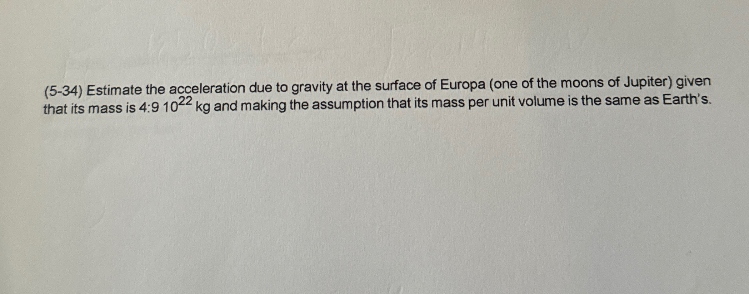 Solved (5-34) ﻿Estimate the acceleration due to gravity at | Chegg.com